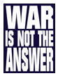 STICKER - WAR IS NOT THE ANSWER STICKER – Headline Records