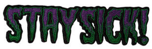 EMBROIDERED PATCH - STAY SICK – Headline Records