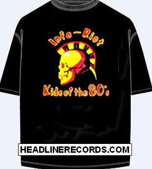 INFA RIOT - KIDS OF THE 80'S TEE SHIRT – Headline Records