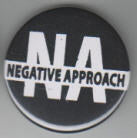 NEGATIVE APPROACH - NEGATIVE APPROACH 2.25" BUTTON – Headline Records